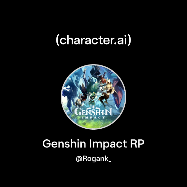 Chat with Genshin Impact RP | character.ai | AI Chat, Reimagined–Your ...
