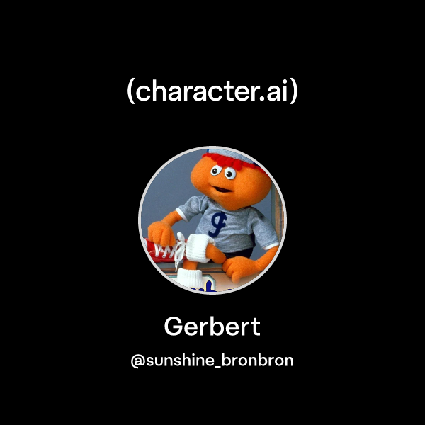 Chat with Gerbert | character.ai | Personalized AI for every moment of ...