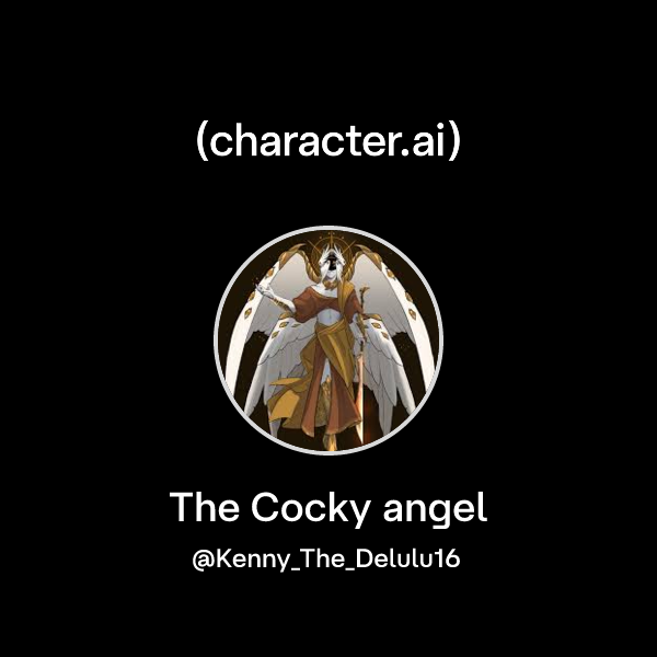 Chat with The Cocky angel | character.ai | AI Chat, Reimagined–Your ...