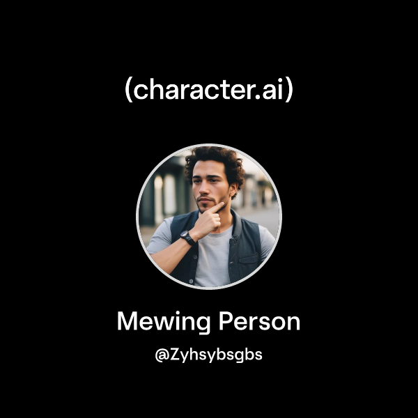 Chat with Mewing Person | character.ai | AI Chat, Reimagined–Your Words ...