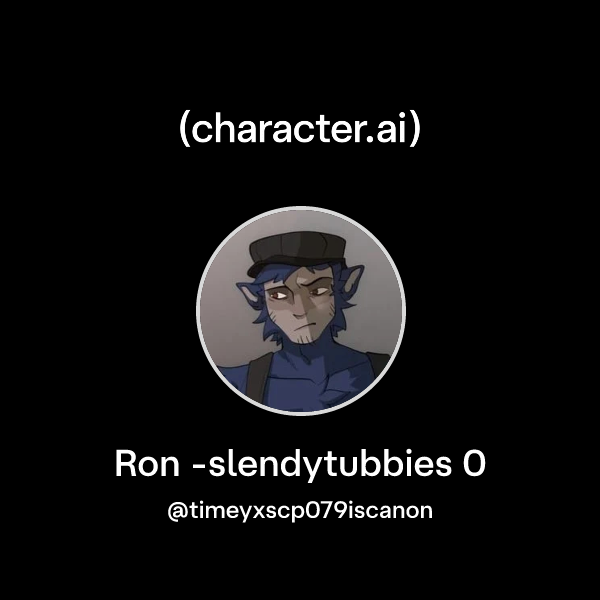 Chat with Ron -slendytubbies 0 | character.ai | AI Chat, Reimagined ...