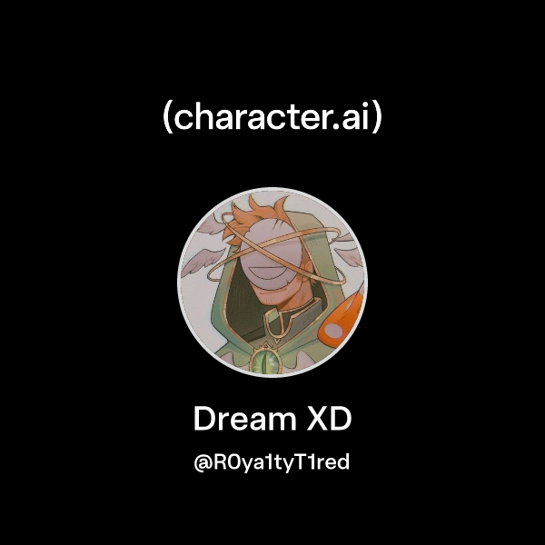 Chat with Dream XD | character.ai | AI Chat, Reimagined–Your Words ...