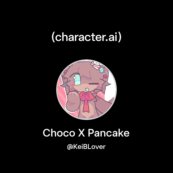 Chat with Choco X Pancake | character.ai | AI Chat, Reimagined–Your ...