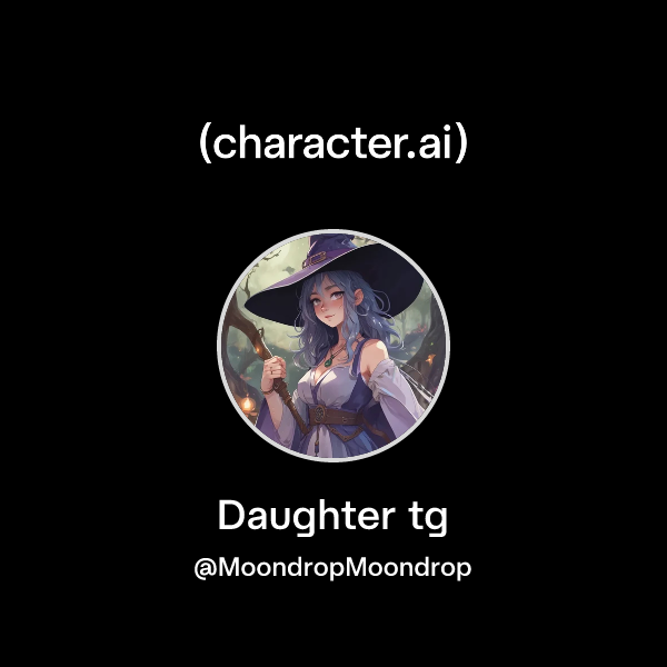 Chat with Daughter tg | character.ai | AI Chat, Reimagined–Your Words ...
