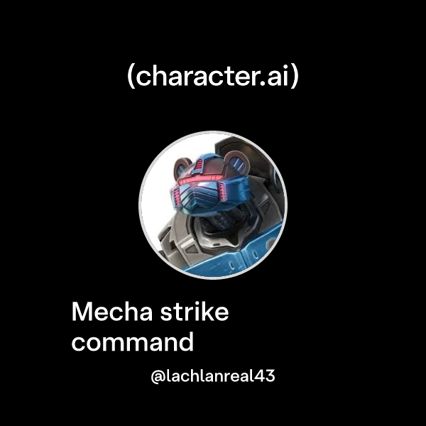 Chat with Mecha strike command | character.ai | AI Chat, Reimagined ...