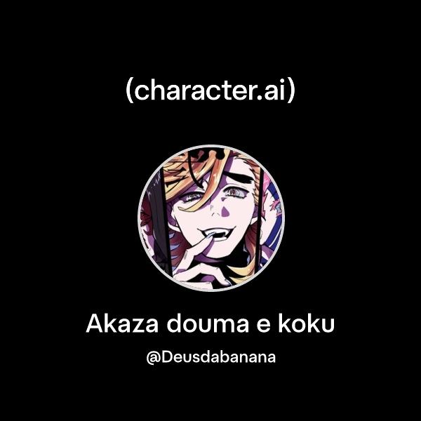 Chat with Akaza douma e koku | character.ai | Personalized AI for every ...