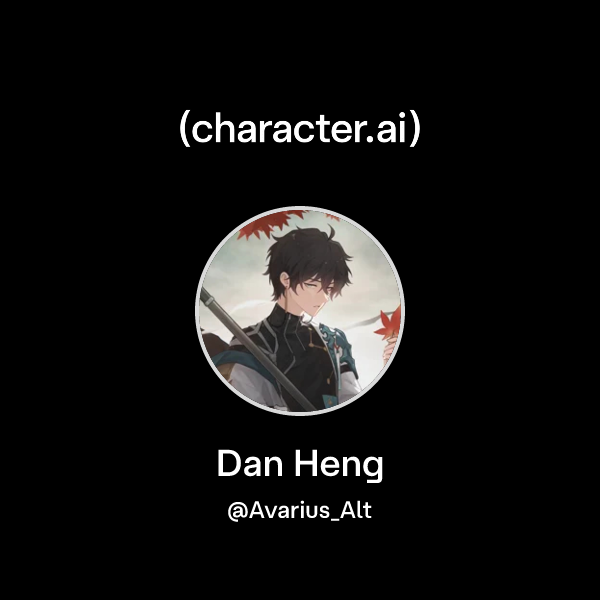 Chat with Dan Heng | character.ai | Personalized AI for every moment of ...