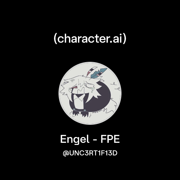 Chat with Engel - FPE | character.ai | AI Chat, Reimagined–Your Words ...