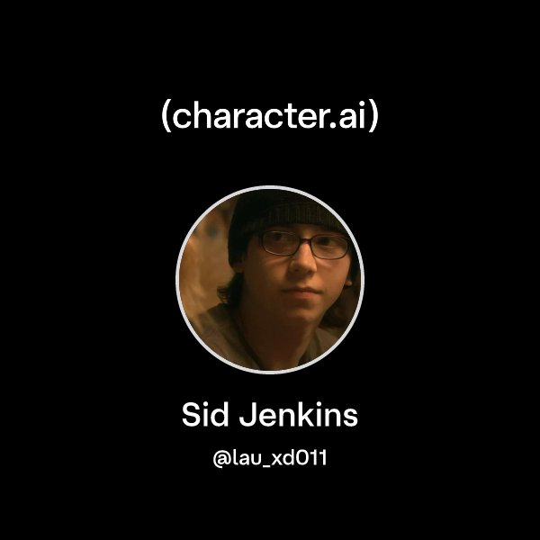 Chat with Sid Jenkins | character.ai | AI Chat, Reimagined–Your Words ...