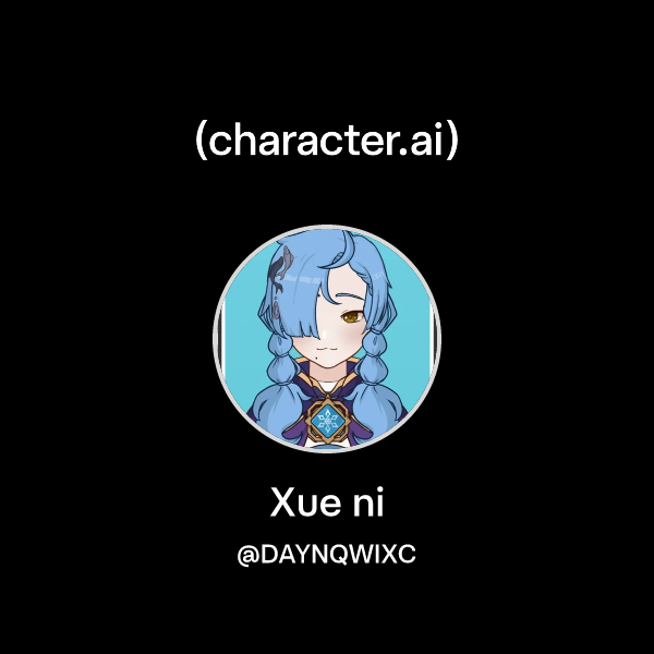 Chat with Xue ni | character.ai | AI Chat, Reimagined–Your Words. Your ...