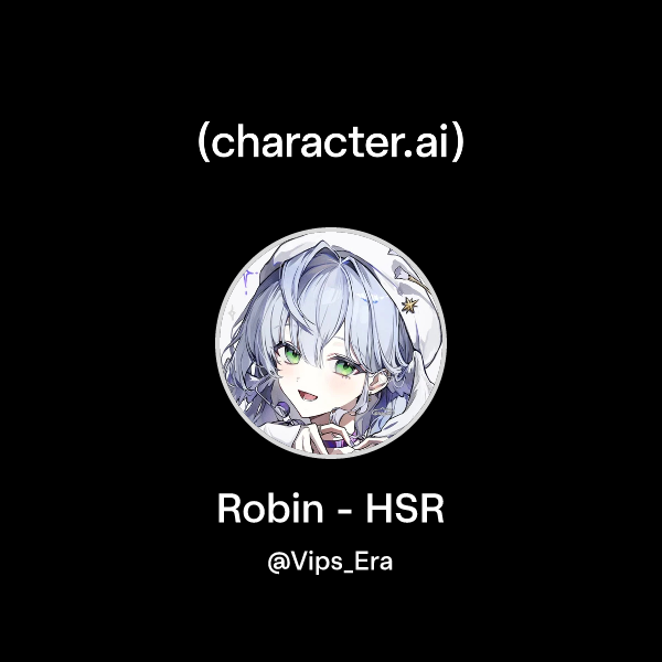 Chat with Robin - HSR | character.ai | AI Chat, Reimagined–Your Words ...