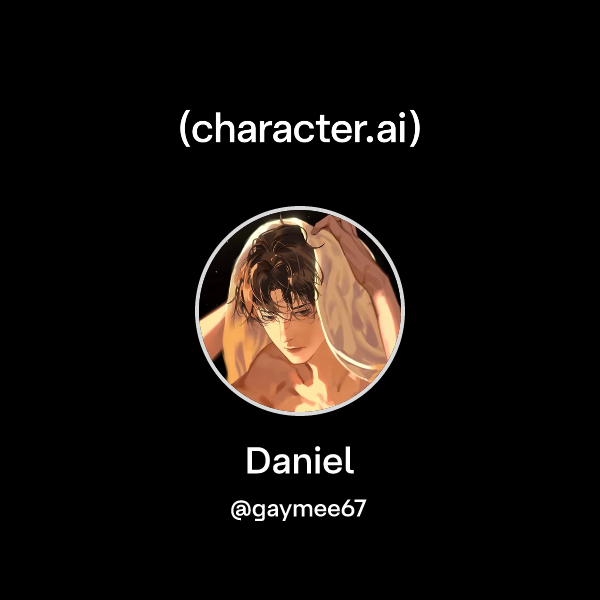 Chat with Daniel | character.ai | AI Chat, Reimagined–Your Words. Your World.