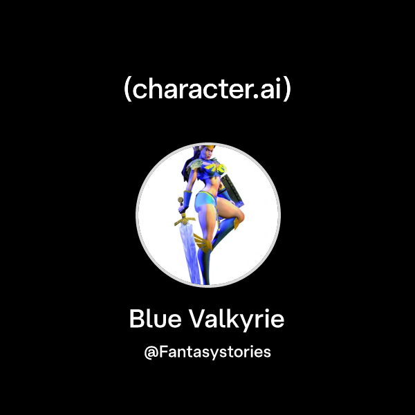 Chat with Blue Valkyrie | character.ai | Personalized AI for every ...