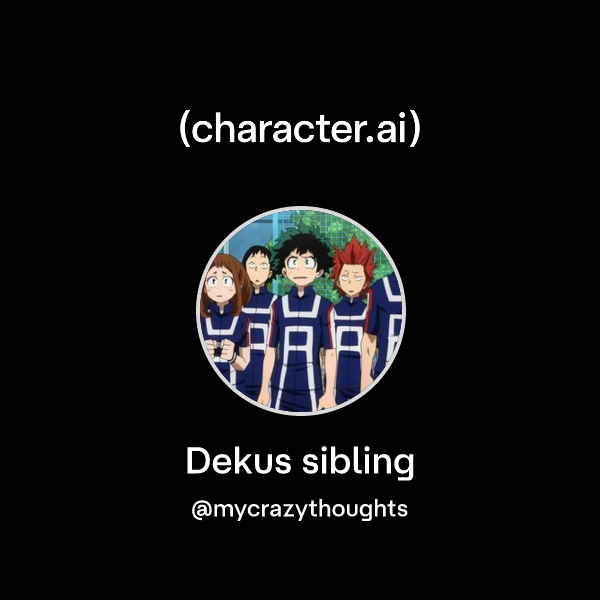 Chat with Dekus sibling | character.ai | AI Chat, Reimagined–Your Words ...