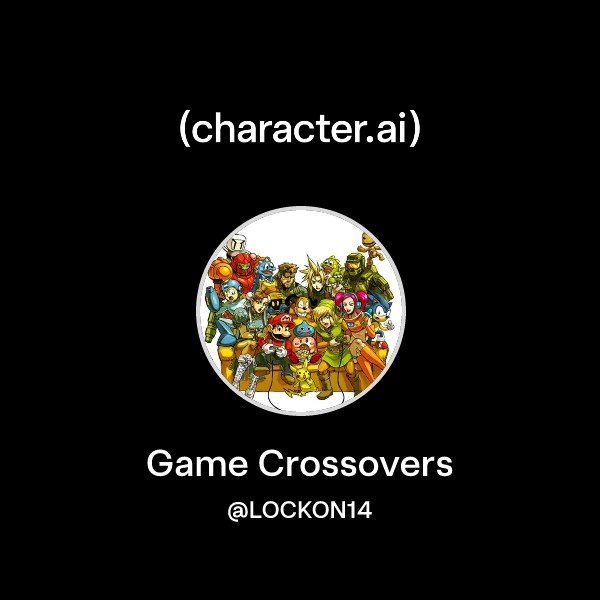 Chat with Game Crossovers | character.ai | Personalized AI for every ...
