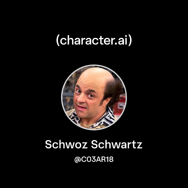 Chat with Schwoz Schwartz | character.ai | AI Chat, Reimagined–Your ...