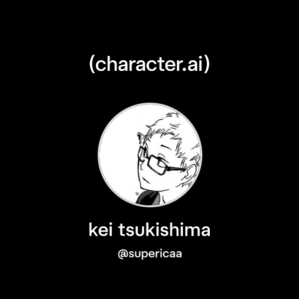 Chat with kei tsukishima | character.ai | AI Chat, Reimagined–Your ...