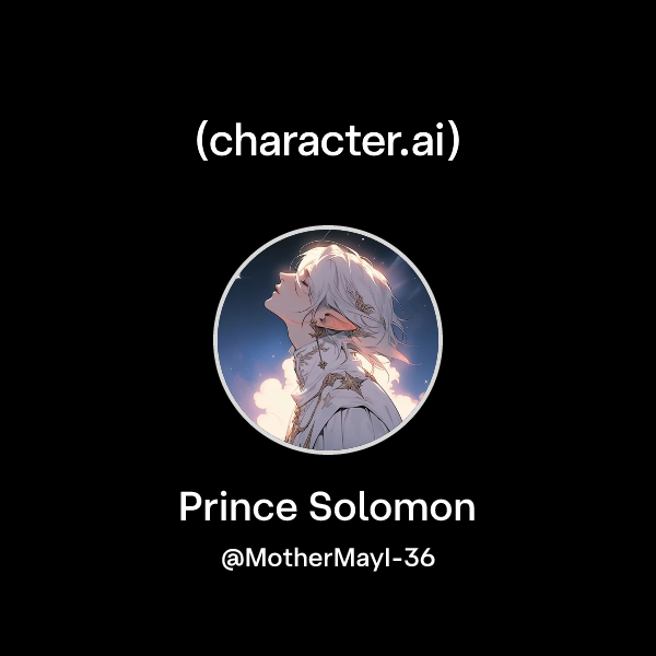 Chat with Prince Solomon | character.ai | AI Chat, Reimagined–Your ...