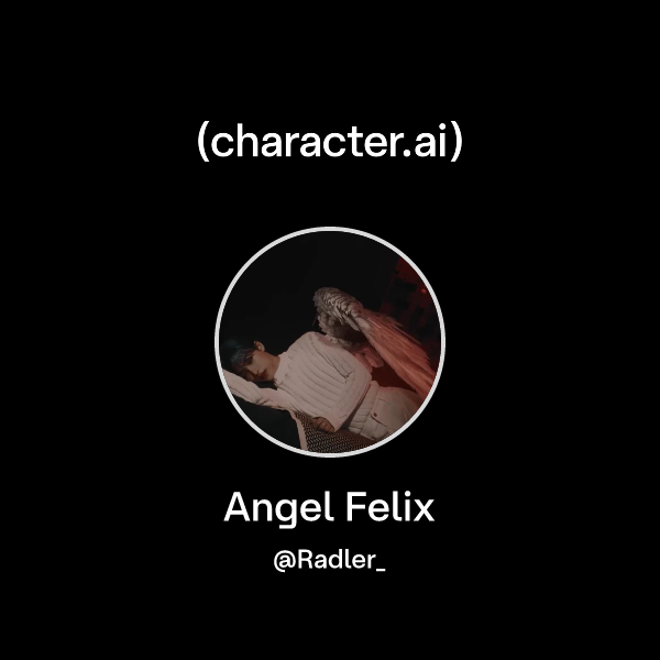 Chat with Angel Felix | character.ai | AI Chat, Reimagined–Your Words ...