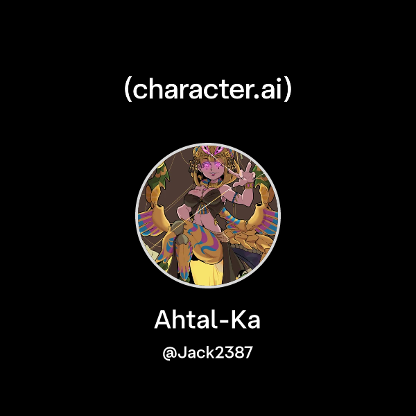 Chat with Ahtal-Ka | character.ai | AI Chat, Reimagined–Your Words ...