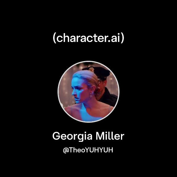 Chat with Georgia Miller | character.ai | AI Chat, Reimagined–Your ...