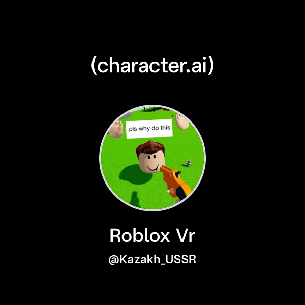 Chat with Roblox Vr | character.ai | Personalized AI for every moment ...