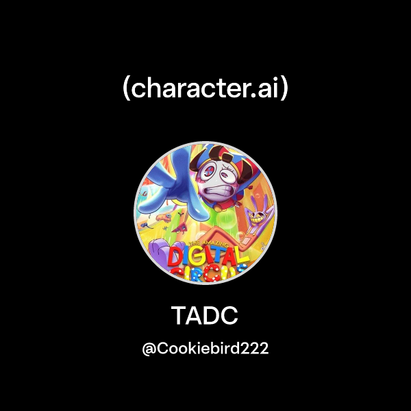Chat with TADC | character.ai | AI Chat, Reimagined–Your Words. Your World.