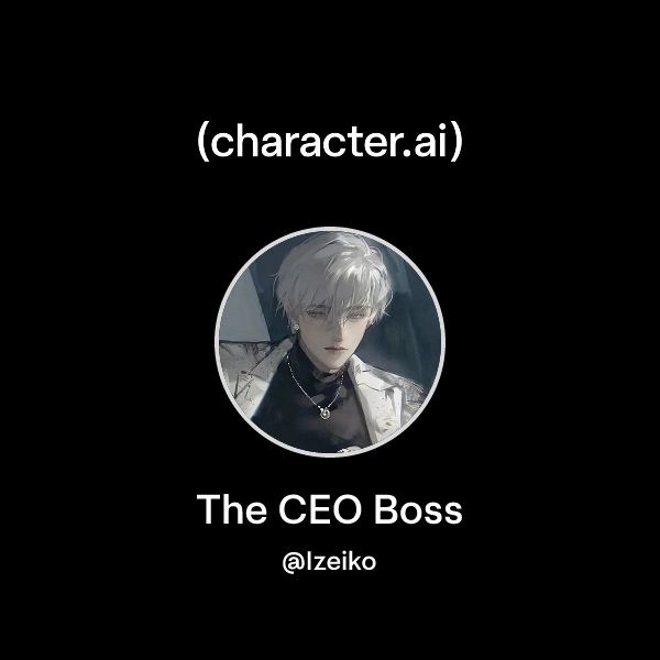 Chat with The CEO Boss | character.ai | AI Chat, Reimagined–Your Words ...