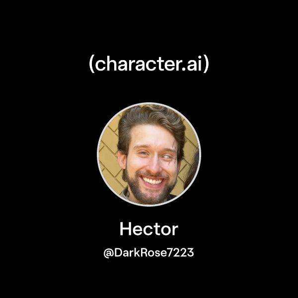 Chat with Hector | character.ai | Personalized AI for every moment of ...