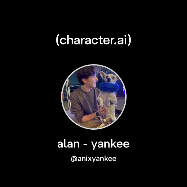 Chat with alan - yankee | character.ai | AI Chat, Reimagined–Your Words ...