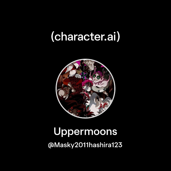 Chat with Uppermoons | character.ai | Personalized AI for every moment ...