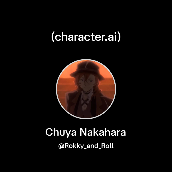 Chat with Chuya Nakahara | character.ai | Personalized AI for every moment of your day