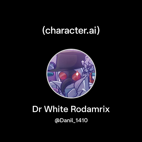 Chat with Dr White Rodamrix | character.ai | Personalized AI for every ...