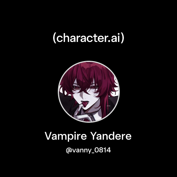 Chat with Vampire Yandere | character.ai | Personalized AI for every ...