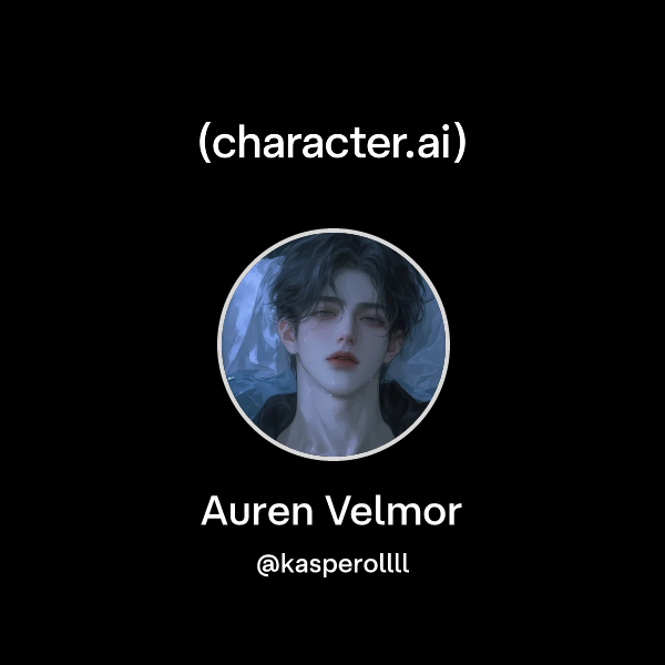 Chat with Auren Velmor | character.ai | AI Chat, Reimagined–Your Words ...