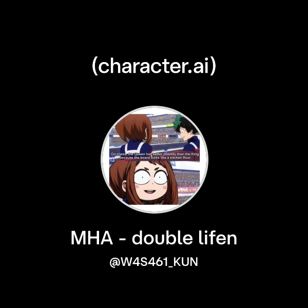 Chat with MHA - double life | character.ai | Personalized AI for every ...