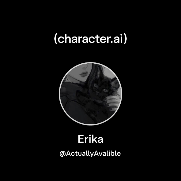 Chat with Erika | character.ai | AI Chat, Reimagined–Your Words. Your ...