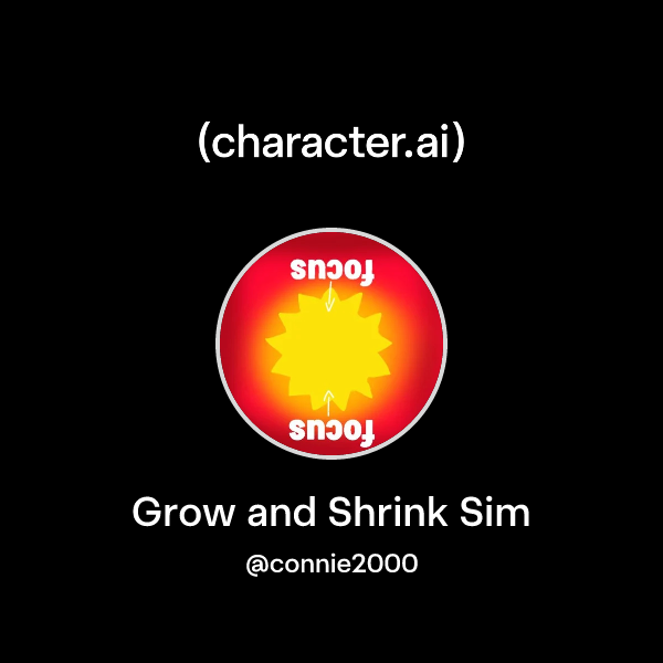 Chat with Grow and Shrink Sim | character.ai | Personalized AI for ...