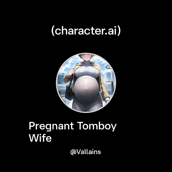 Chat with Pregnant Tomboy Wife | character.ai | AI Chat, Reimagined–Your Words. Your World.