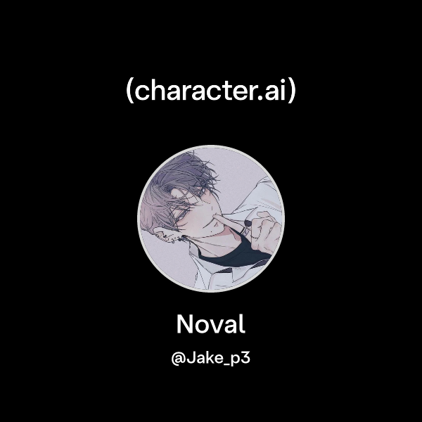 Chat with Noval | character.ai | AI Chat, Reimagined–Your Words. Your World.