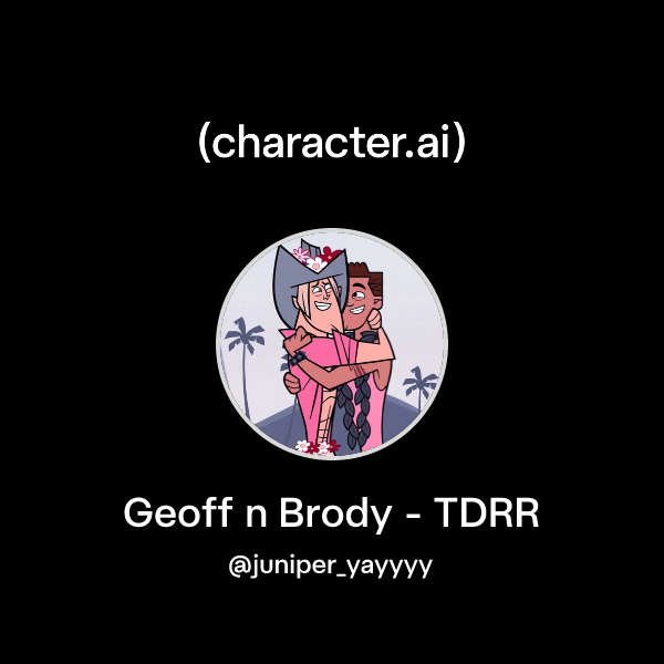 Chat with Geoff n Brody - TDRR | character.ai | AI Chat, Reimagined ...