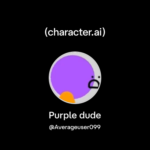 Chat with Purple dude | character.ai | Personalized AI for every moment of your day