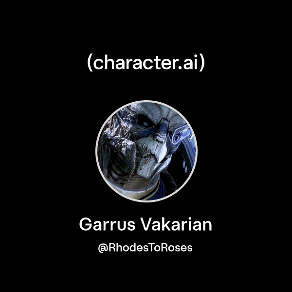 Chat with Garrus Vakarian | character.ai | AI Chat, Reimagined–Your Words. Your World.