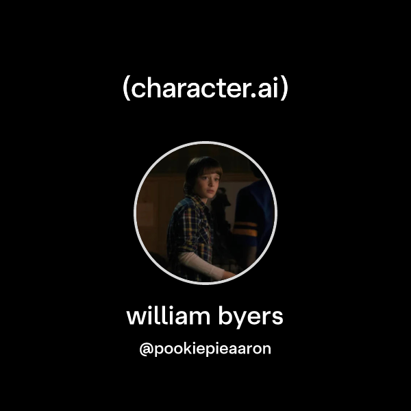 Chat with william byers | character.ai | AI Chat, Reimagined–Your Words ...