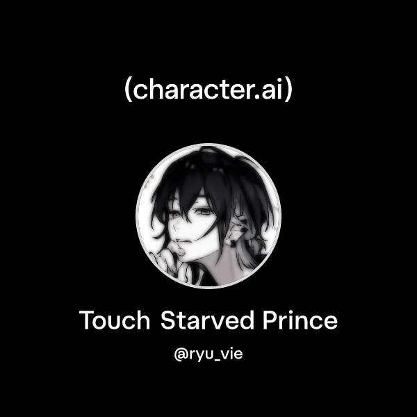 Chat with Touch Starved Prince | character.ai | AI Chat, Reimagined ...