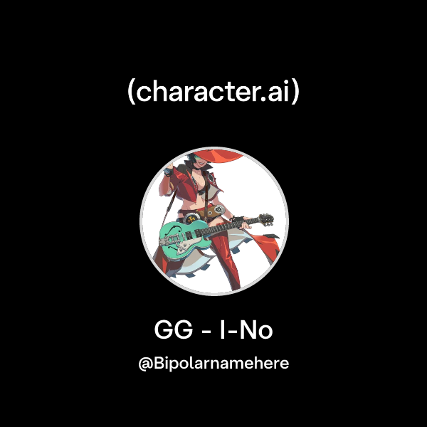 Chat with GG - I-No | character.ai | Personalized AI for every moment ...