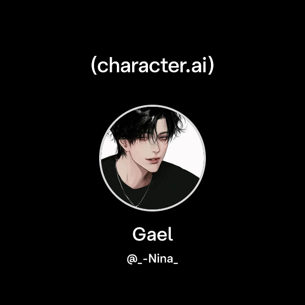 Chat with Gael | character.ai | Personalized AI for every moment of ...