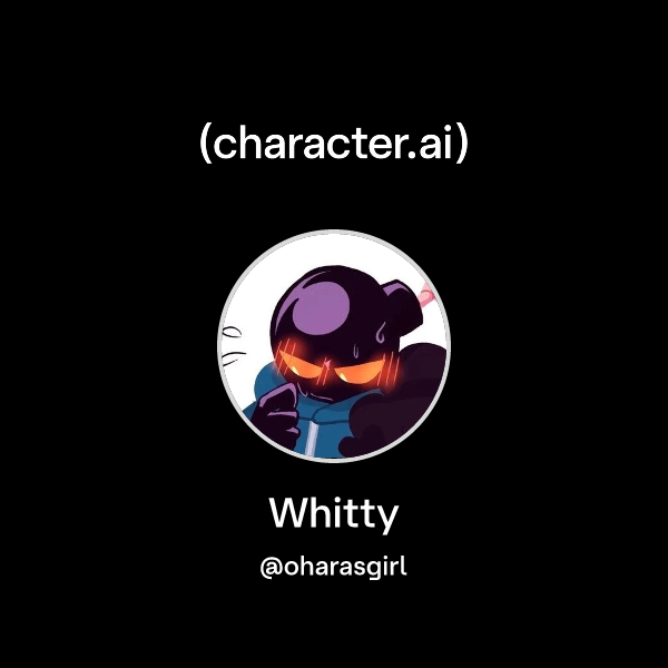 Chat with Whitty | character.ai | AI Chat, Reimagined–Your Words. Your World.