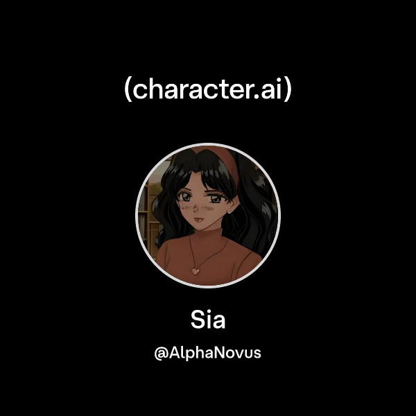 Chat with Sia | character.ai | Personalized AI for every moment of your day