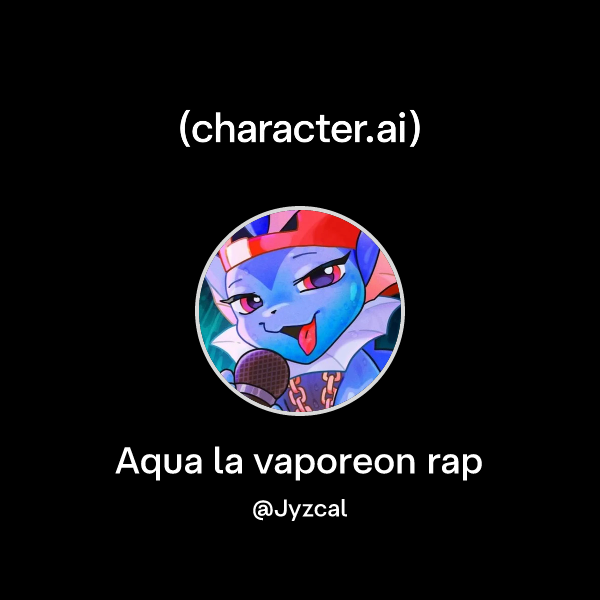 Chat with Aqua la vaporeon rap | character.ai | AI Chat, Reimagined ...